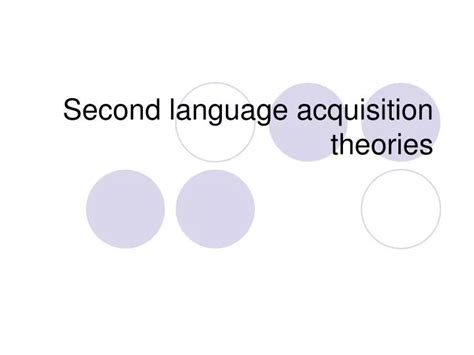 Ppt Second Language Acquisition Theories Powerpoint Presentation