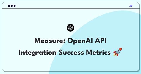 Openai Api Integration Success Metrics Product Interview Nextsprints