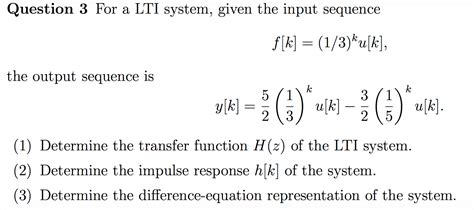 Solved For A LTI System Given The Input Sequence F K Chegg