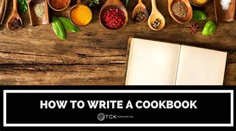 How To Write A Cookbook 8 Steps For Immortalizing Your Favorite Recipes TCK Publishing
