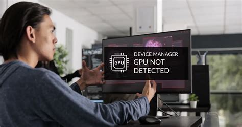 Why Is Gpu Not Detected In Device Manager