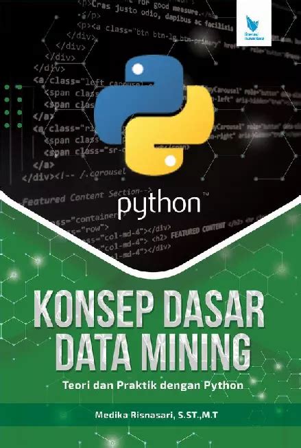 Konsep Dasar Data Mining Teori Dan Praktik Dengan Python Medika Ris