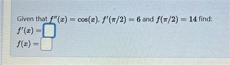 Solved Given that f x cos x f π and f π Chegg com