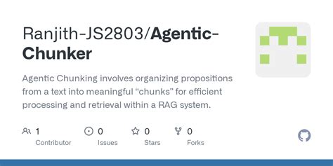 Github Ranjith Js2803 Agentic Chunker Agentic Chunking Involves Organizing Propositions From