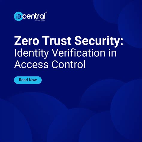 Zero Trust Security Identity Verification In Access Control Idcentral