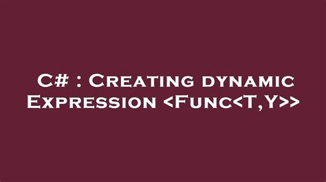 C Creating Dynamic Expression Func Ty Youtube