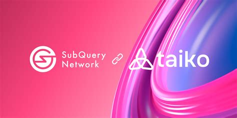 Subquery Blog Subquery Provides Lightning Fast Data Indexing Solution To Taiko