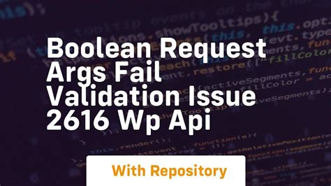 Boolean Request Args Fail Validation Issue 2616 Wp Api Youtube