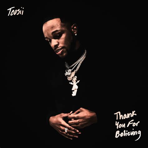 Toosii Thank You For Believing Lyrics And Tracklist Genius