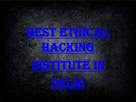Ppt Best Ethical Hacking Institute In Delhi Powerpoint Presentation