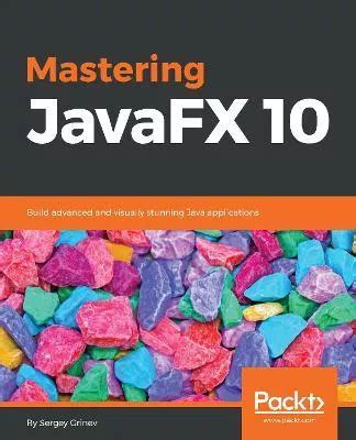 Libro Mastering Javafx Build Advanced And Visually S Env O Gratis