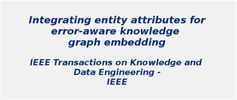 Integrating Entity For Error Aware Knowledge Graph Embedding S Logix