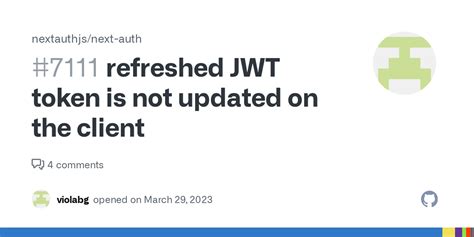 Refreshed Jwt Token Is Not Updated On The Client · Issue 7111 · Nextauthjsnext Auth · Github