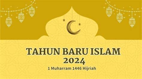 50 Ucapan Selamat Tahun Baru Islam 1 Muharram 1446 Hijriah Cocok