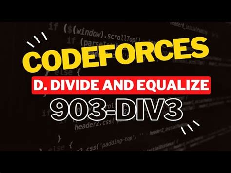 D Divide And Equalize Codeforces Solution YouTube