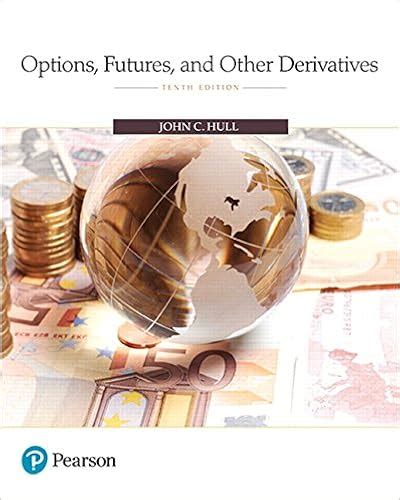 Options Futures And Other Derivatives 10th Edition Solutions Course Hero