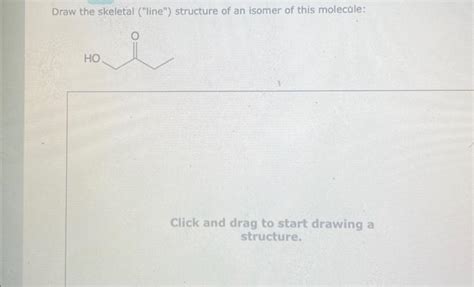 Solved Draw The Skeletal Line Structure Of An Isomer Of