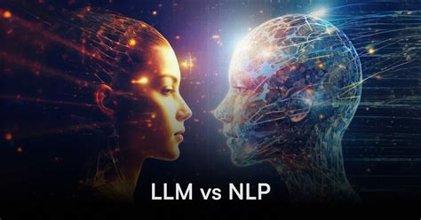 Llm Vs Nlp The Complete Guide To Understanding The Difference