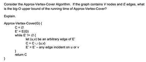 Solved Consider The Approx Vertex Cover Algorithm If The