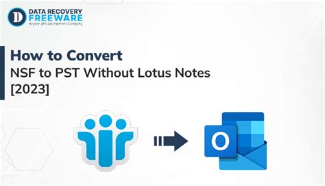 How To Convert Nsf To Pst Without Lotus Notes 2023