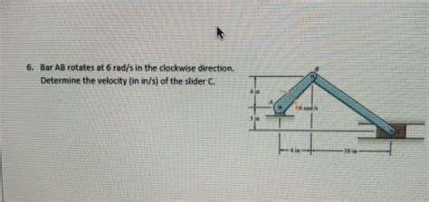 Solved 6 Bar Ab Rotates At 6 Rads In The Clockwise