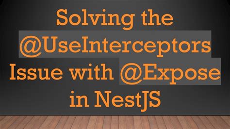 Solving The Useinterceptors Issue With Expose In Nestjs Youtube
