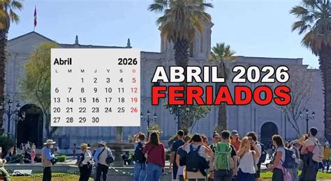 Feriados Abril 2026 ¿cuáles Son Los Días Festivos De Este Mes Ritmo