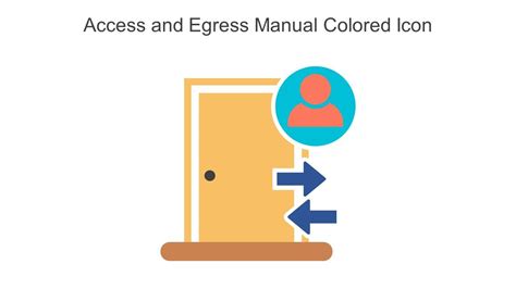 Access And Egress Manual Colored Icon In Powerpoint Pptx Png And Editable Eps Format Ppt Template