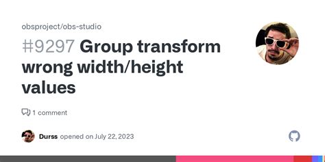 Group Transform Wrong Widthheight Values · Issue 9297 · Obsproject