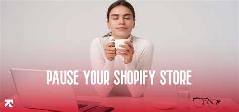 How To Pause Your Shopify Store In Easy Steps