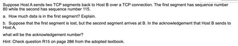 Solved Suppose Host A Sends Two Tcp Segments Back To Host B