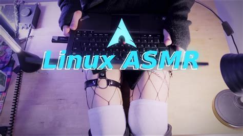 soothing linux asmr ft arch linux youtube