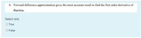 Solved 6 Forward Difference Approximation Gives The Most