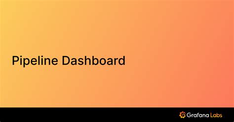 Pipeline Dashboard Grafana Labs