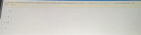 solved let x and y be two real valsed random variables with