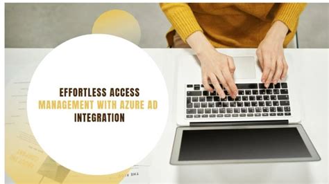 The Power Of Azure Ad Integration Enhancing Access Control Access Control Integrity Mobile