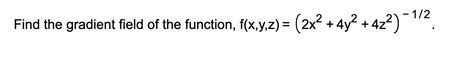 Solved Find The Gradient Field Of The Function