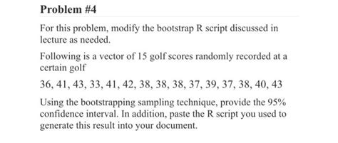 Solved Problem For This Problem Modify The Bootstrap R Chegg