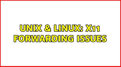 Unix And Linux X11 Forwarding Issues Youtube
