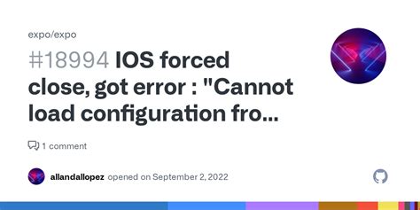 Ios Forced Close Got Error Cannot Load Configuration From Expoplist · Issue 18994 · Expo