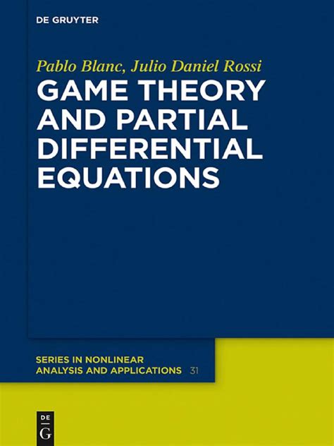 Game Theory And Partial Differential Equations De Gruyter Series In Nonlinear Analysis And