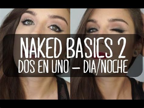 TIPS DE MAQUILLAJE 2 EN 1 NAKED BASICS 2 Trucos de día a noche