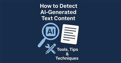 How To Detect AI Generated Text Content Tools Tips Manual