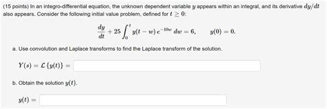 Solved 15 Points In An Integro Differential Equation The