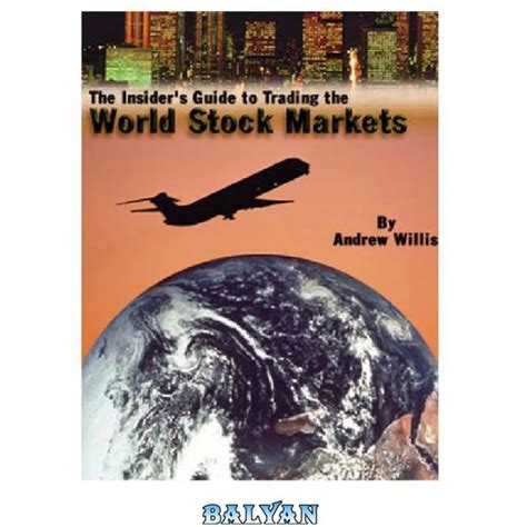 خرید و قیمت دانلود کتاب The Insiders Guide To Trading The World Stock Markets ترب