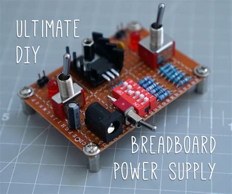 ultimate diy breadboard power supply 9 steps with pictures