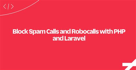 block spam calls and robocalls with php and laravel twilio