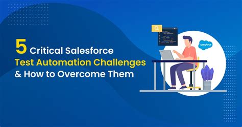 5 Critical Salesforce Test Automation Challenges And How To Overcome Them By Ceptes Medium
