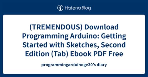 Tremendous Download Programming Arduino Getting Started With Sketches Second Edition Tab