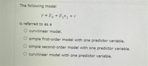 solved the following model y β0 β1x1 ε is referred to as a